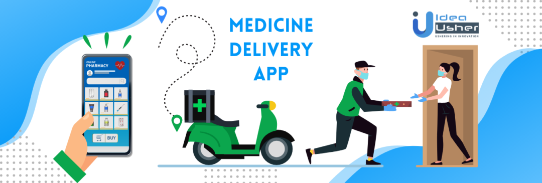 Medicine Delivery App in 2021: The Absolute Guide | Idea Usher