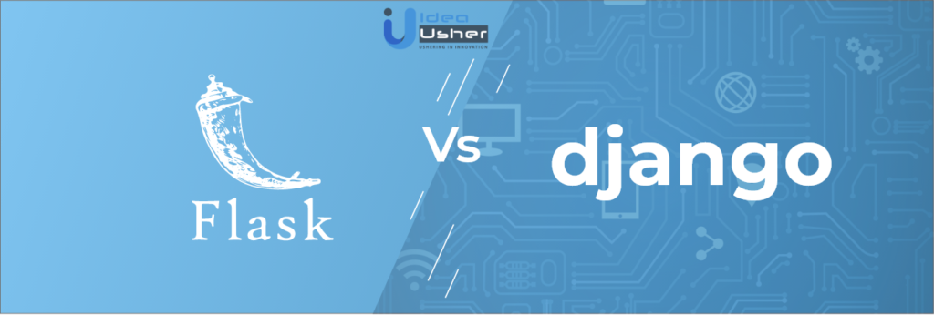Django vs Flask Comperative Analysis : Which is Better? | Idea Usher