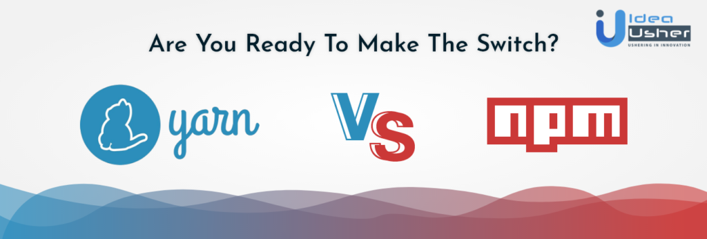 Yarn Vs Npm: Which one to choose in 2020? | Idea Usher
