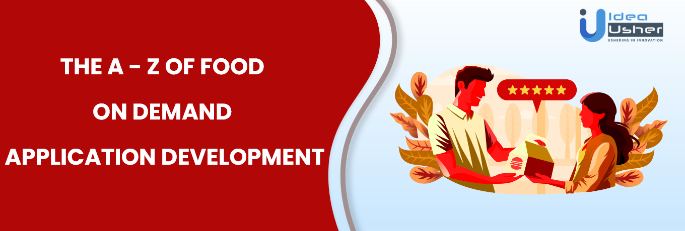 Food On Demand Application Development - Idea Usher