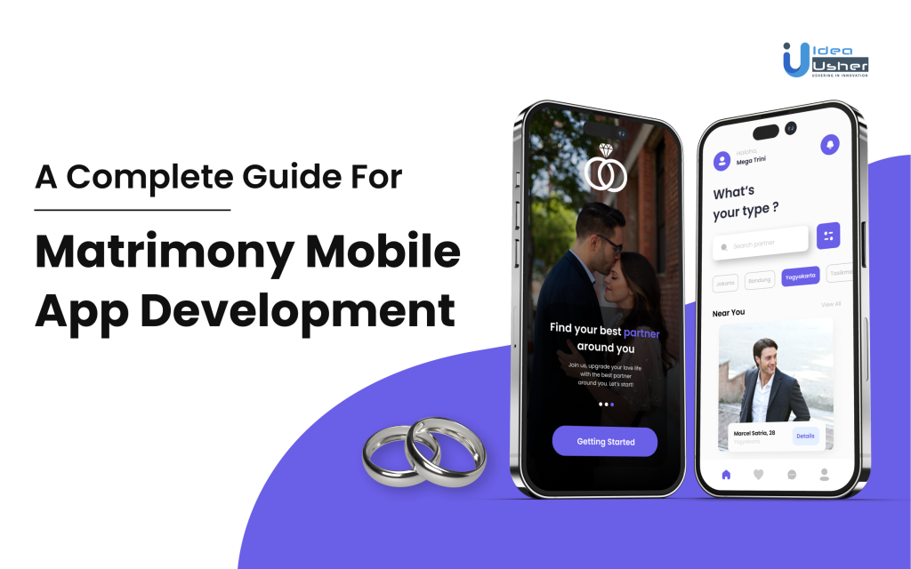 A Complete Guide For Matrimony Mobile App Development - IdeaUsher