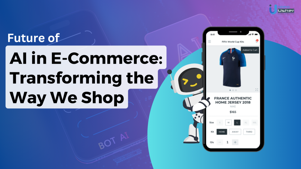 Future of AI in e-commerce: Everything You need to Know