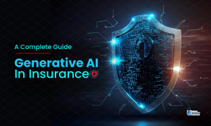 Generative AI In Insurance: A Complete Guide - Idea Usher