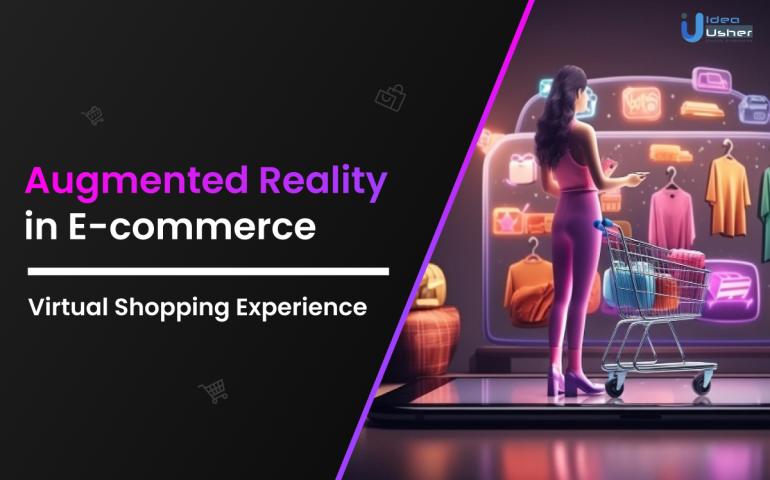 AR In E-commerce For Virtual Shopping Experience - IdeaUsher