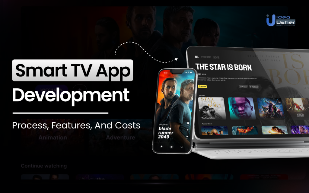 Smart TV App Development: Process, Features, and Costs - IdeaUsher