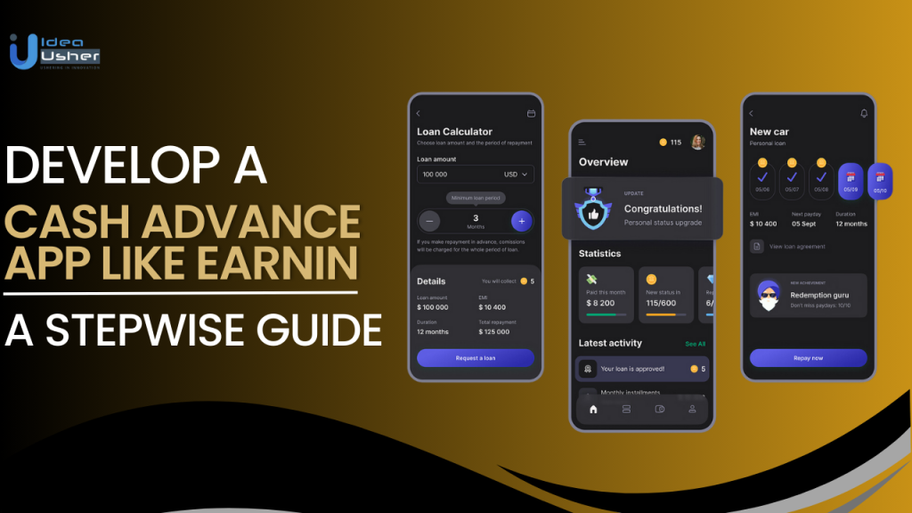 Develop a Cash Advance App like Earnin - A Stepwise Guide - Idea Usher