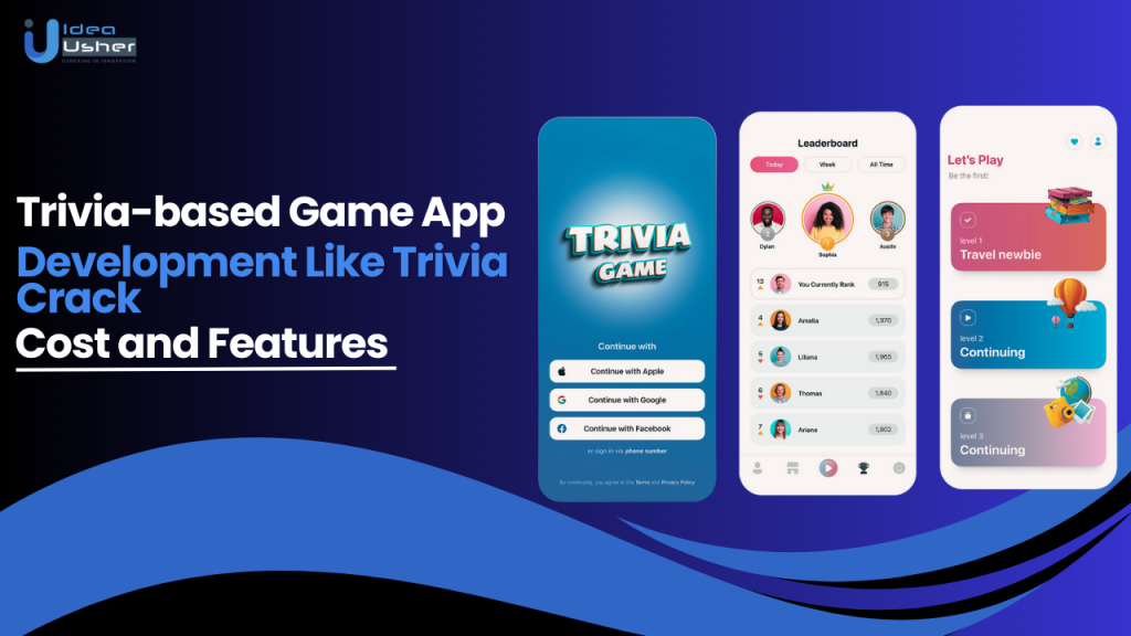 Trivia-based Game App Development Like Trivia Crack - Cost And Process - IdeaUsher