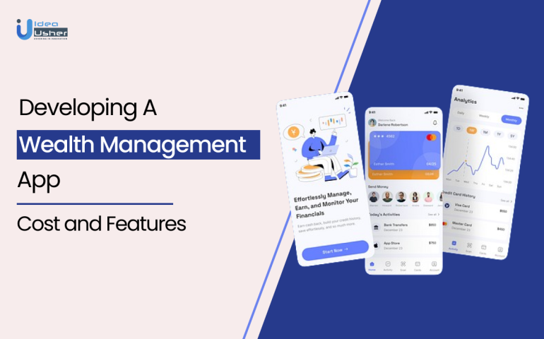 Developing a Wealth Management App - Cost and Features - IdeaUsher