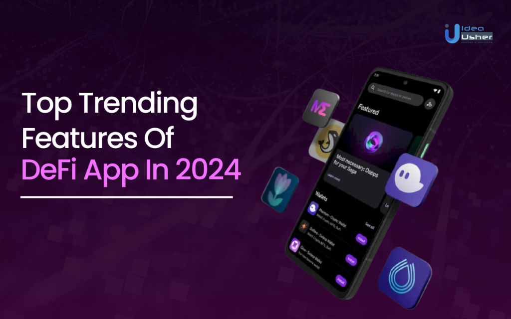 Top Trending Features Of Defi App In 2025 - IdeaUsher