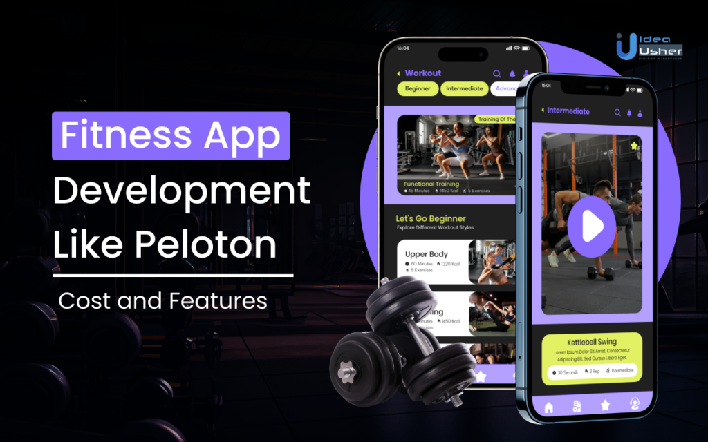 Fitness App Development Like Peloton - Cost and Features - Idea Usher