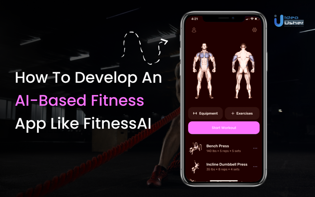 How to Develop an AI-Based Fitness App Like FitnessAI? - IdeaUsher