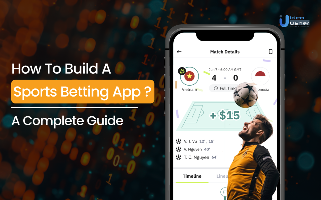 How To Build A Sports Betting App? A Complete Guide - IdeaUsher