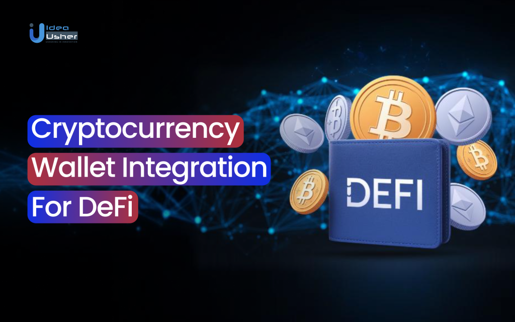 Cryptocurrency Wallet Integration for DeFi - IdeaUsher