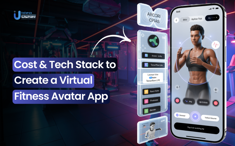 Cost & Tech Stack to Create a Virtual Fitness Avatar App - IdeaUsher