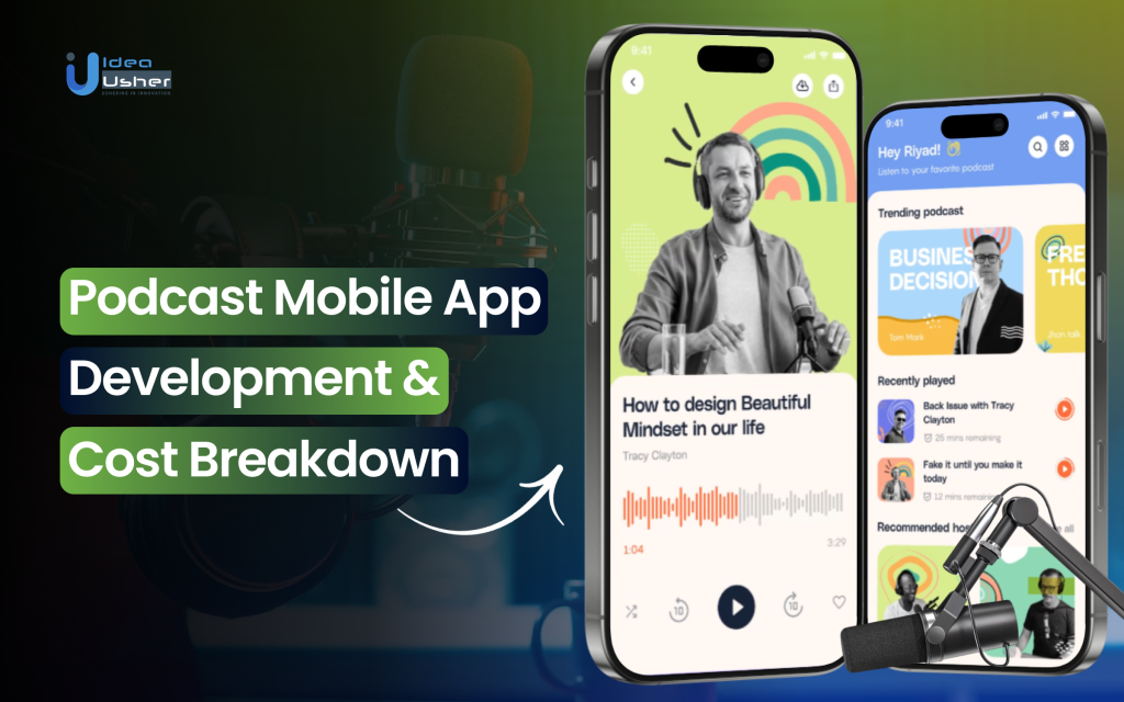 Podcast Mobile App Development & Cost Breakdown - Idea Usher