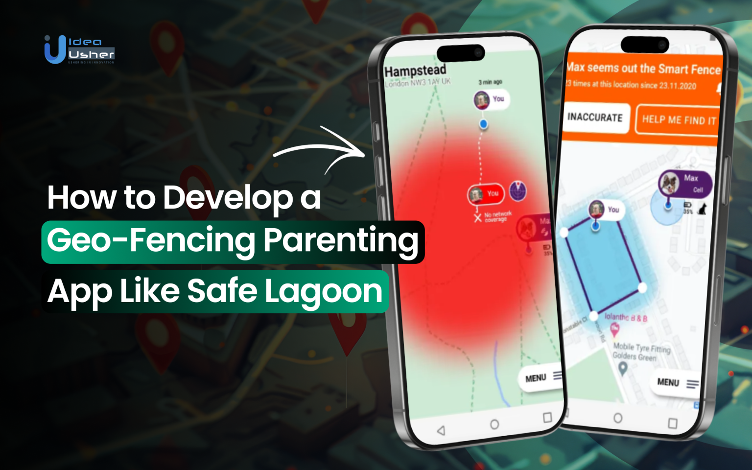 How to Develop a Geo-Fencing Parenting App Like Safe Lagoon? - IdeaUsher